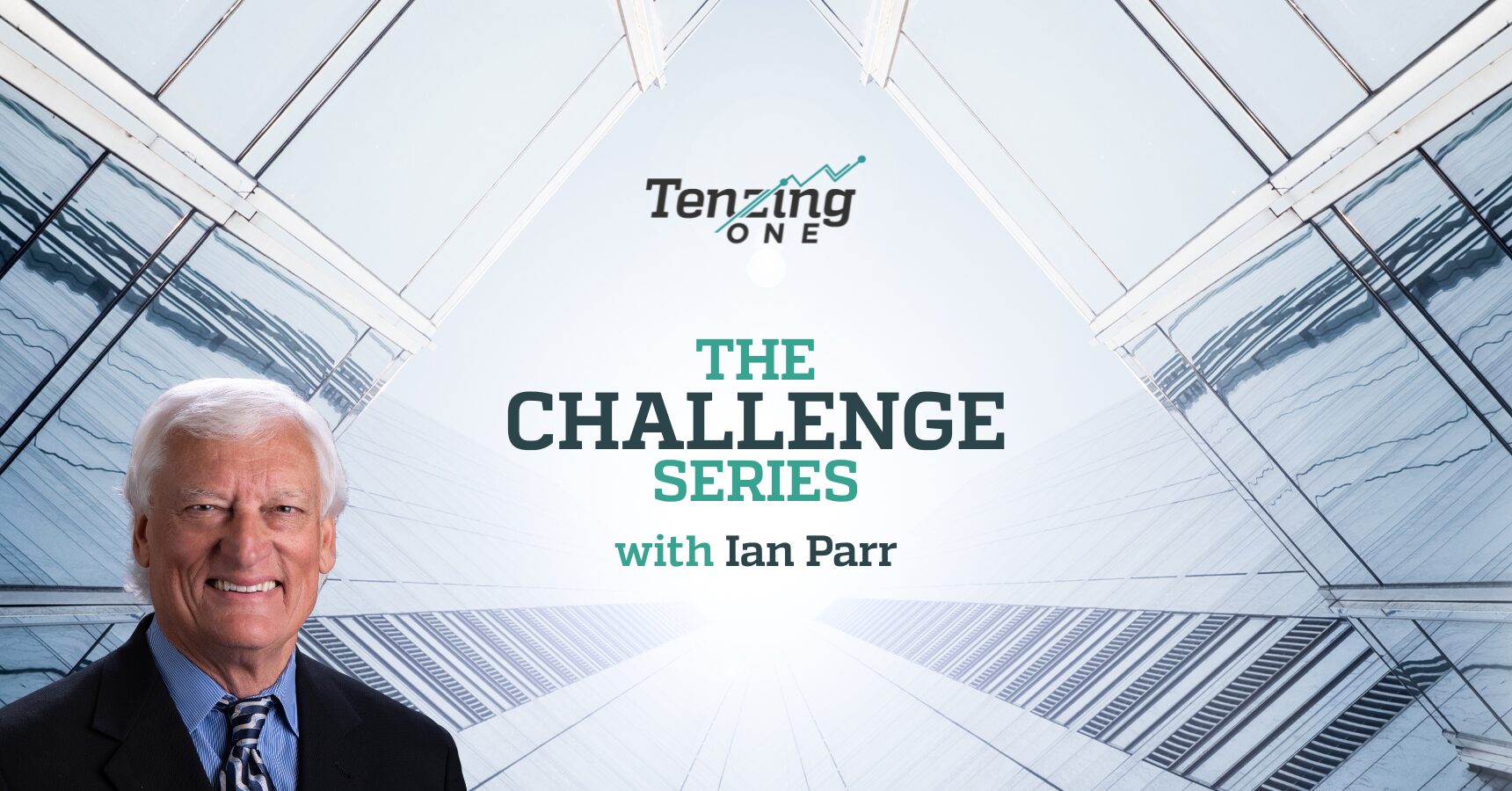 The Challenge Series – Decision Making with Ian Parr | Tenzing One